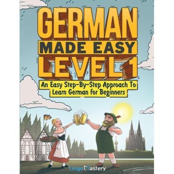 Lingo Mastery | Other | German Made Easy Level An Easy Stepbystep ...